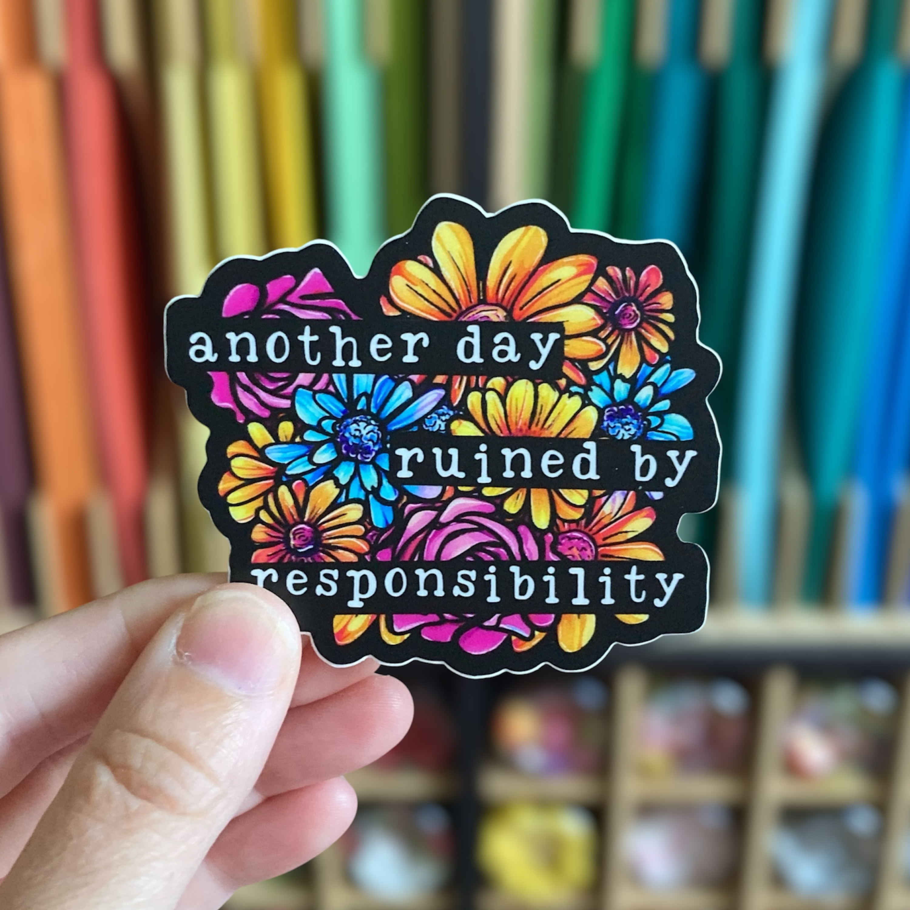 Another Day Ruined By Responsibility Sticker – PartyHappier